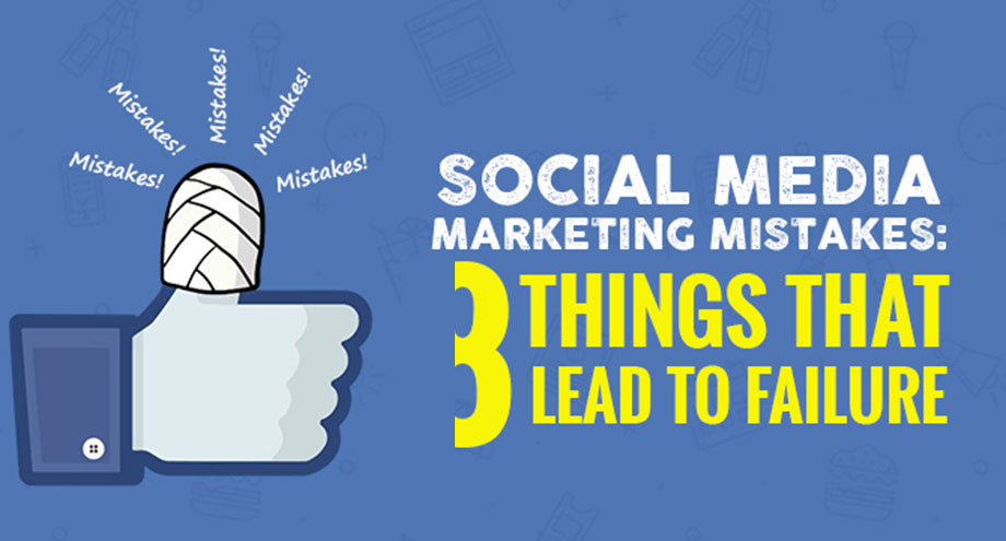 3 Most Common Mistakes Social Media Marketers Are Committing In 2016