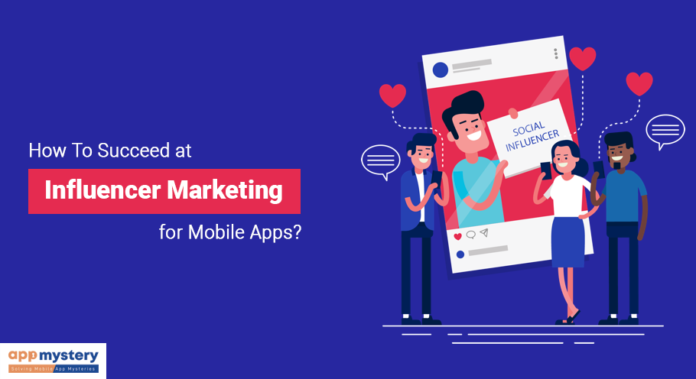 Influencer Marketing: A Game Changer for Mobile Apps! - Dazeinfo